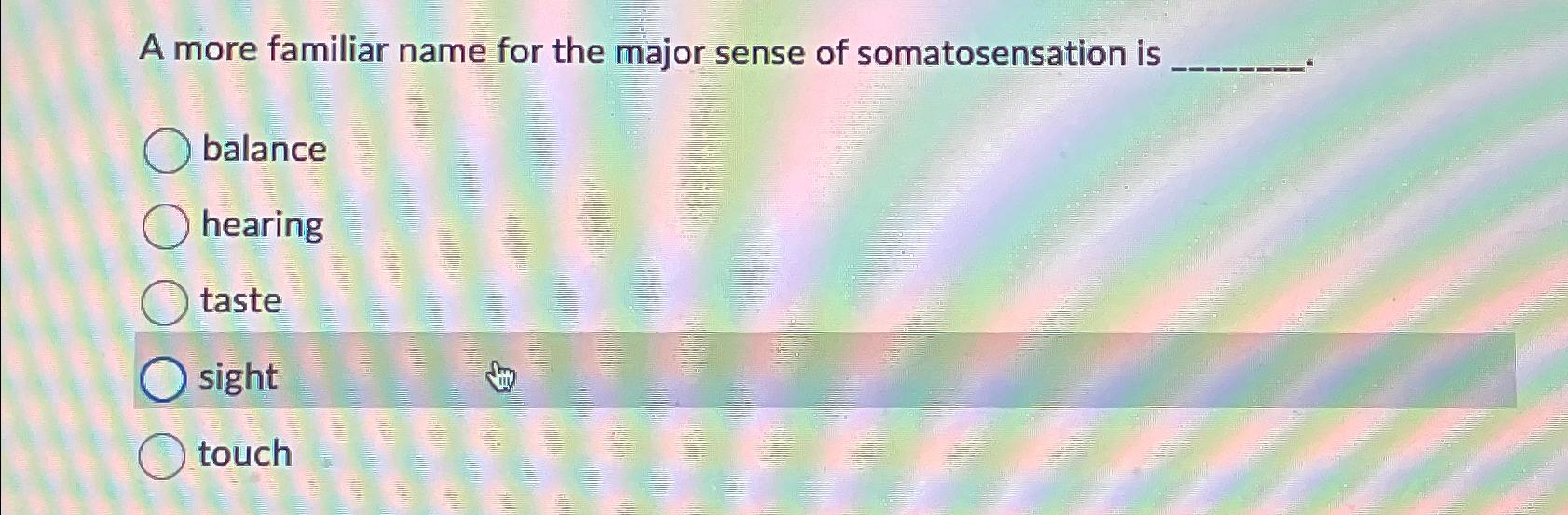 Solved A more familiar name for the major sense of | Chegg.com