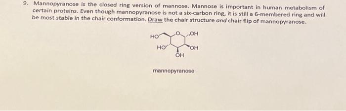 Solved 9. Mannopyranose is the closed ring version of | Chegg.com