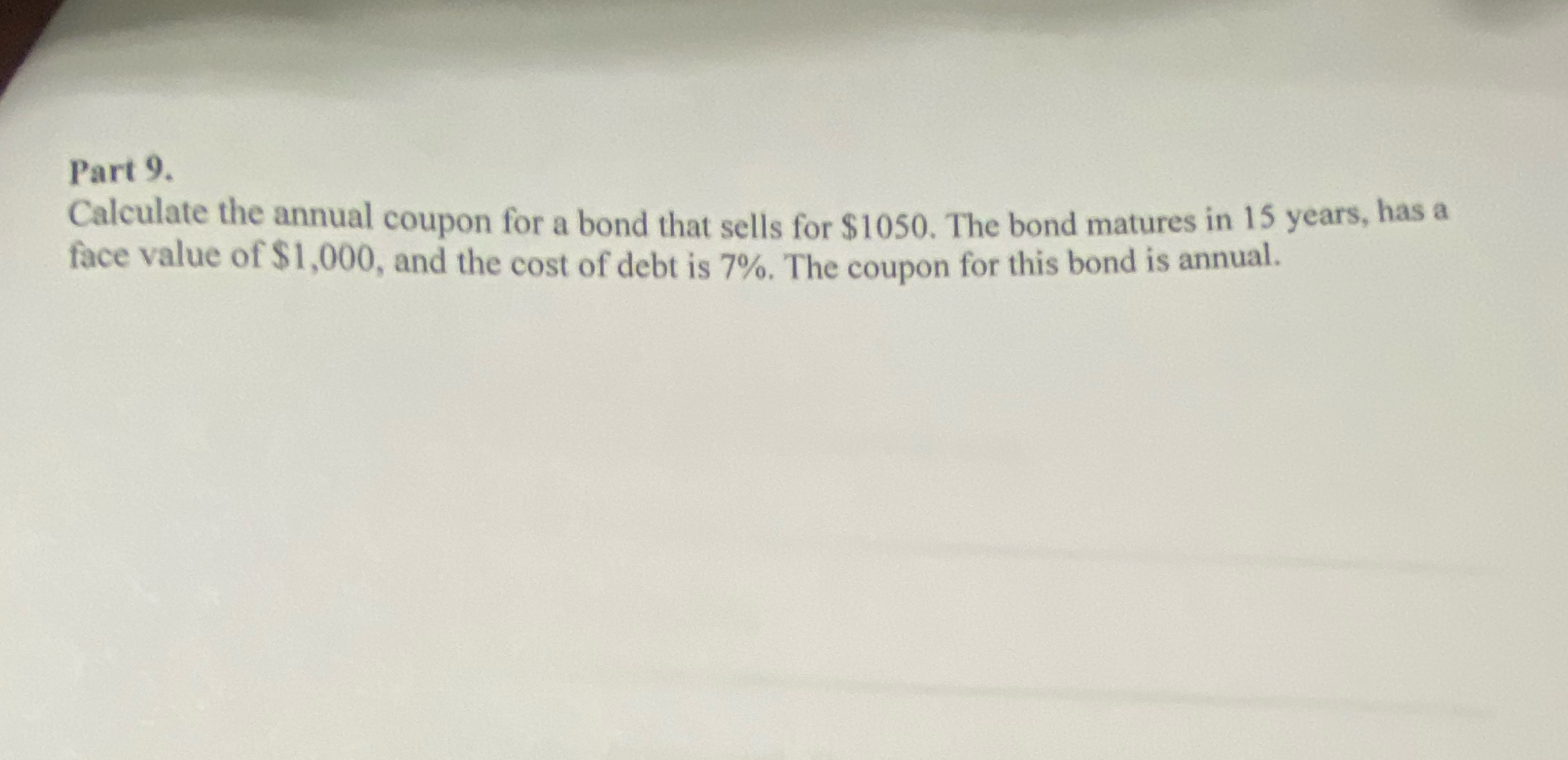 Part 9.Calculate the annual coupon for a bond that | Chegg.com