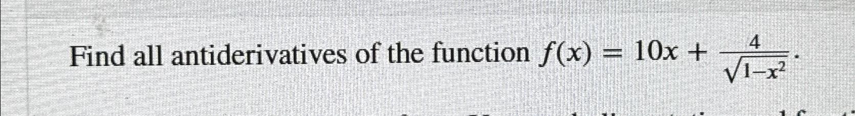Solved Find all antiderivatives of the function | Chegg.com