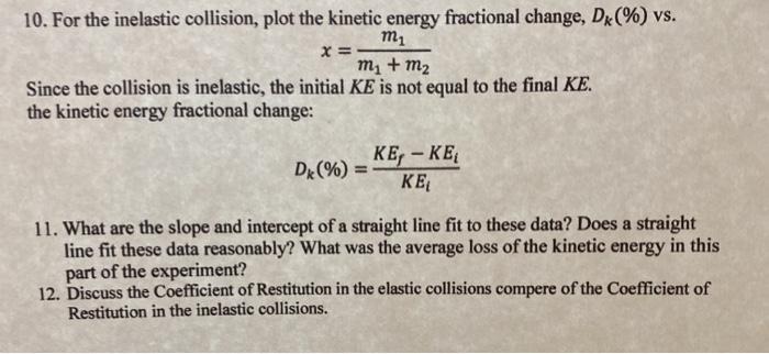 Solved 10. For the inelastic collision, plot the kinetic | Chegg.com