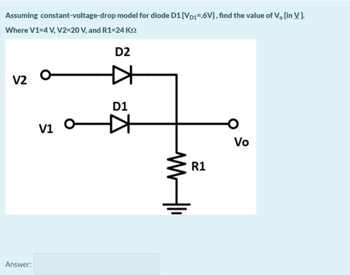 Solved Assuming constant-voltage-drop model for diode D1[ | Chegg.com
