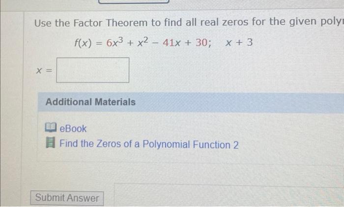 Solved Use the Factor Theorem to find all real zeros for the | Chegg.com