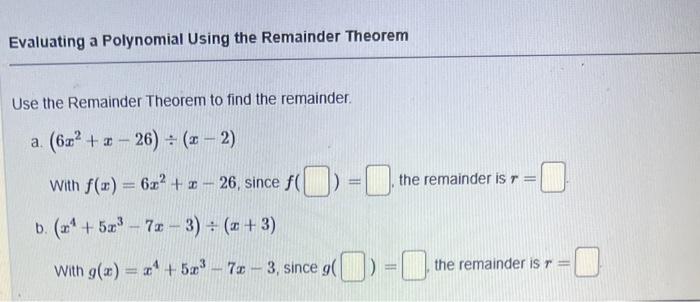Solved Use the Remainder Theorem to find the remainder. a. | Chegg.com