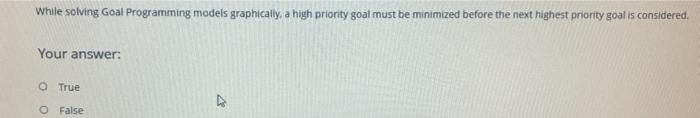 Solved While solving Goal Programming models graphically, a | Chegg.com