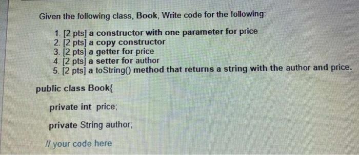 Solved Given the following class, Book, Write code for the | Chegg.com