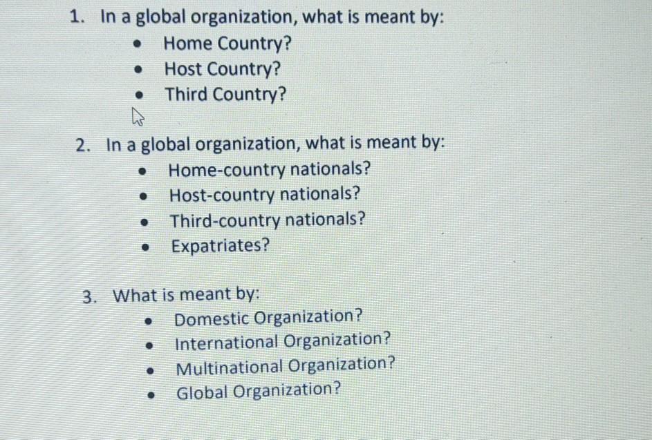 Solved 1. In a global organization, what is meant by: Home | Chegg.com