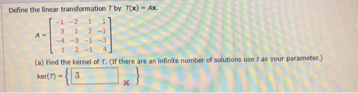 Solved 1 1 1 Define the linear transformation T by T(x) = | Chegg.com