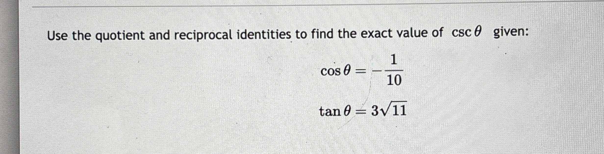 Solved Use the quotient and reciprocal identities to find | Chegg.com