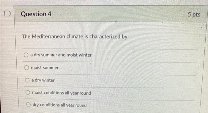 Solved The Mediterranean climate is characterized by: a dry | Chegg.com