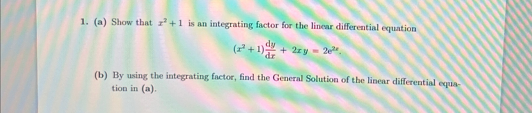 Solved (a) ﻿Show that x2+1 ﻿is an integrating factor for the | Chegg.com