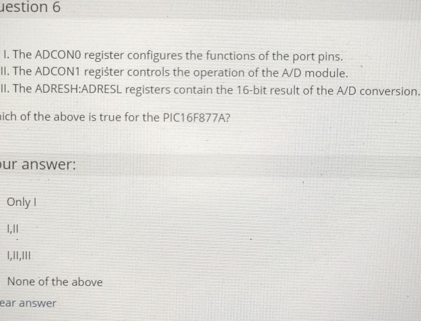 Solved uestion 6 1. The ADCONO register configures the | Chegg.com