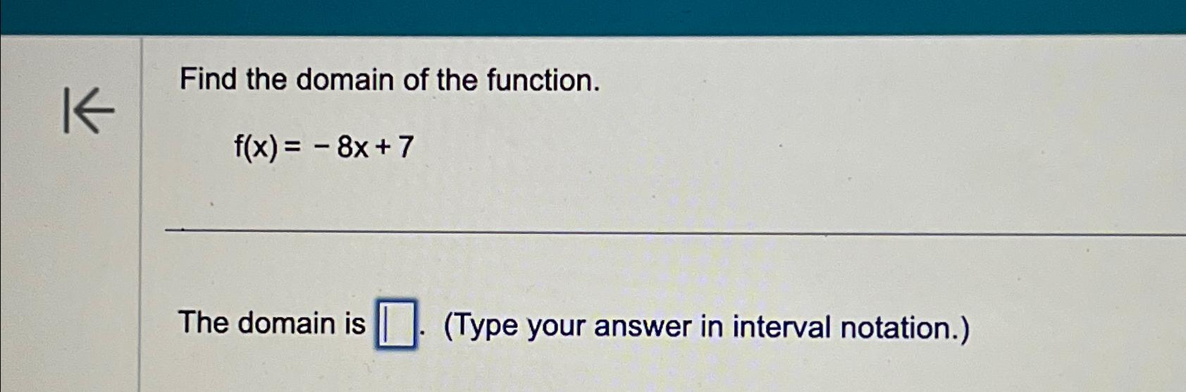 Find The Domain Of The Function F X 8x 7the Domain
