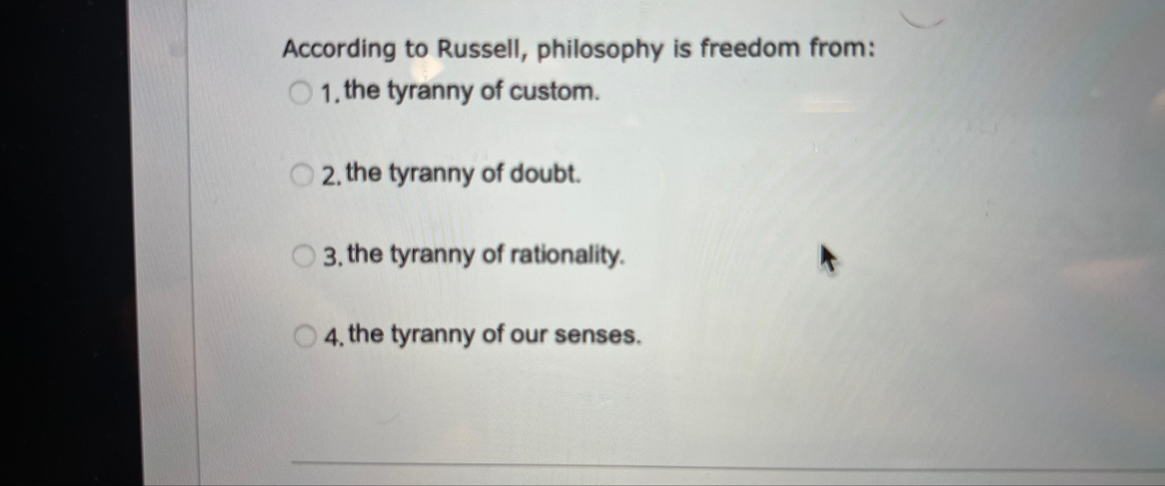 Solved According to Russell, philosophy is freedom from:the | Chegg.com