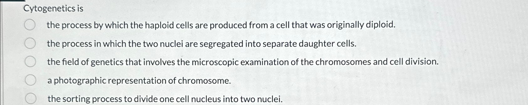 Solved Cytogenetics isthe process by which the haploid cells | Chegg.com