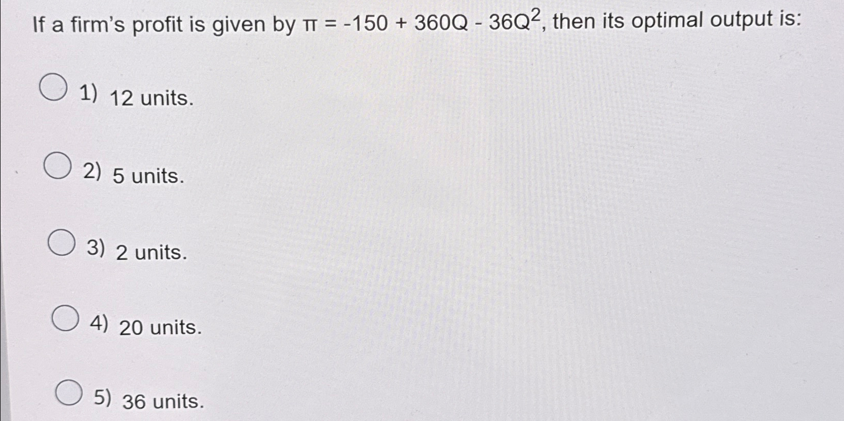 Solved If a firm's profit is given by π=-150+360Q-36Q2, | Chegg.com