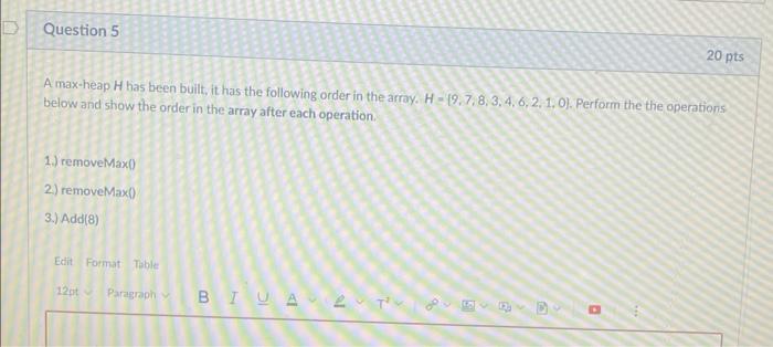 Solved A max-heap H has been built, it has the following | Chegg.com