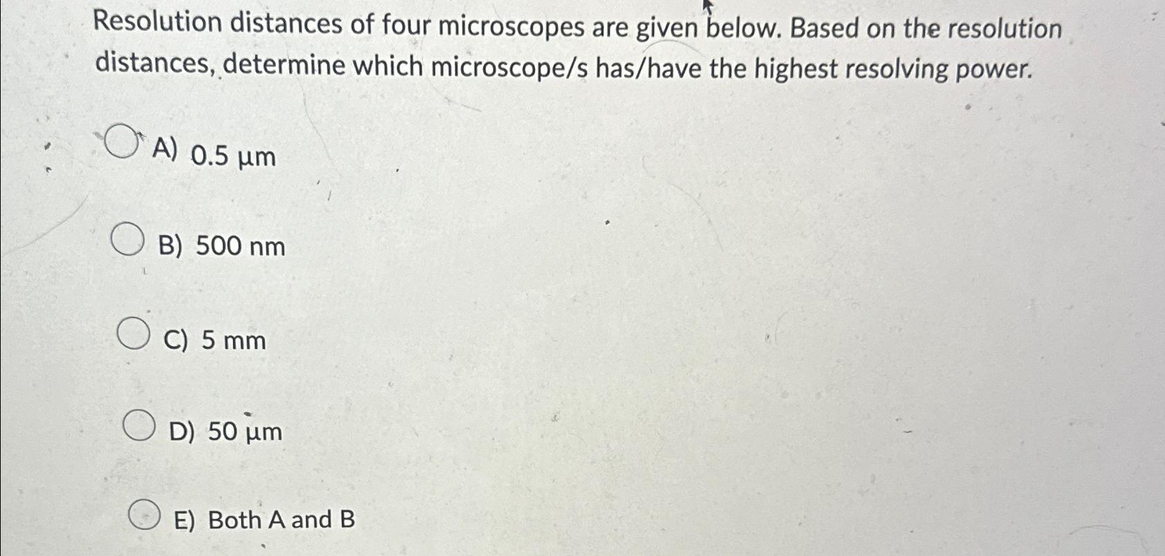 Solved Resolution distances of four microscopes are given | Chegg.com