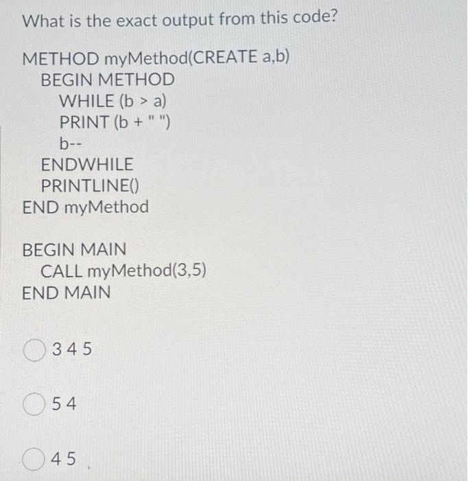 Solved What is the exact output from this code? METHOD | Chegg.com