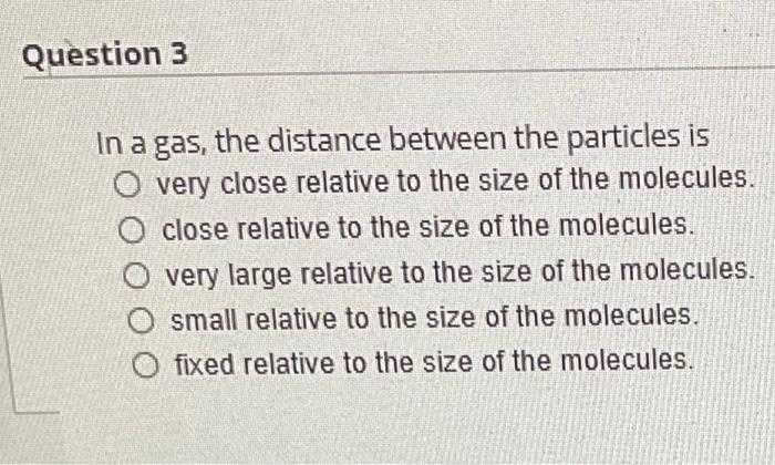 Solved Question 3 In a gas, the distance between the | Chegg.com