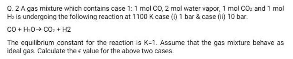 Solved Q. 2 ﻿A gas mixture which contains case 1:1molCO,2mol | Chegg.com