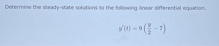 Solved Determine the steady-state solutions to the following | Chegg.com