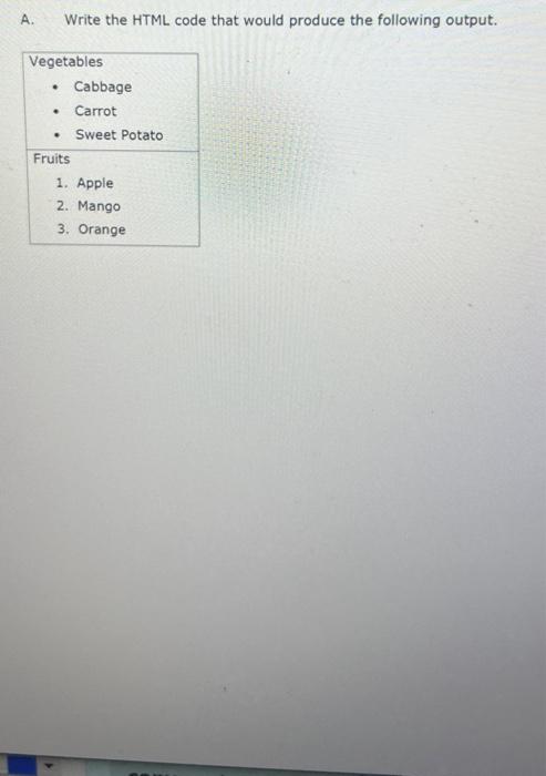 Solved A. Write the HTML code that would produce the | Chegg.com