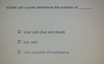 Solved Viable cell counts determine the number oftotal cells | Chegg.com