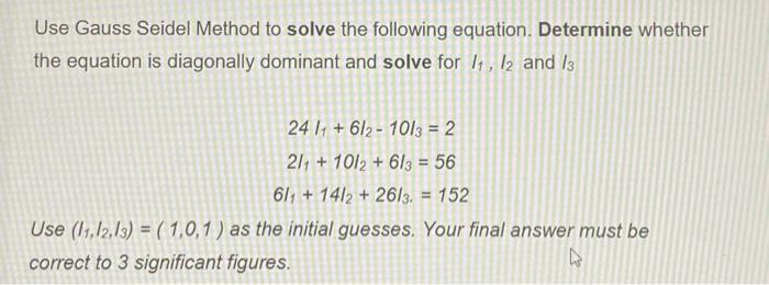 Solved Use Gauss Seidel Method to solve the following | Chegg.com