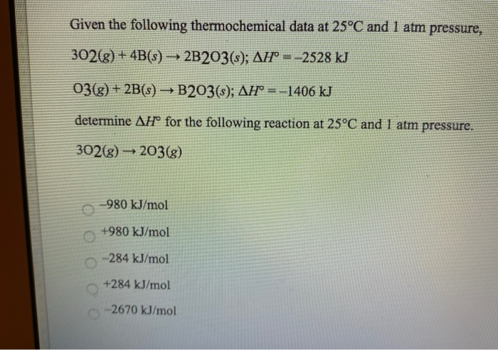 Solved Given the following thermochemical data at 25°C and 1 | Chegg.com