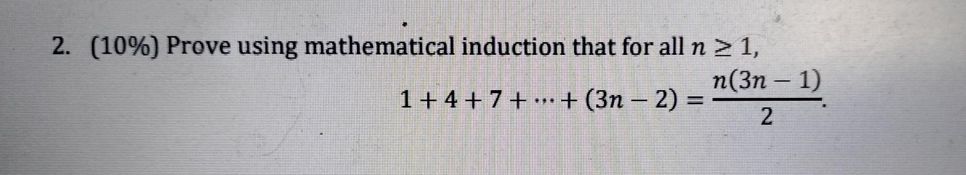 Solved 2. (10\%) Prove using mathematical induction that for | Chegg.com
