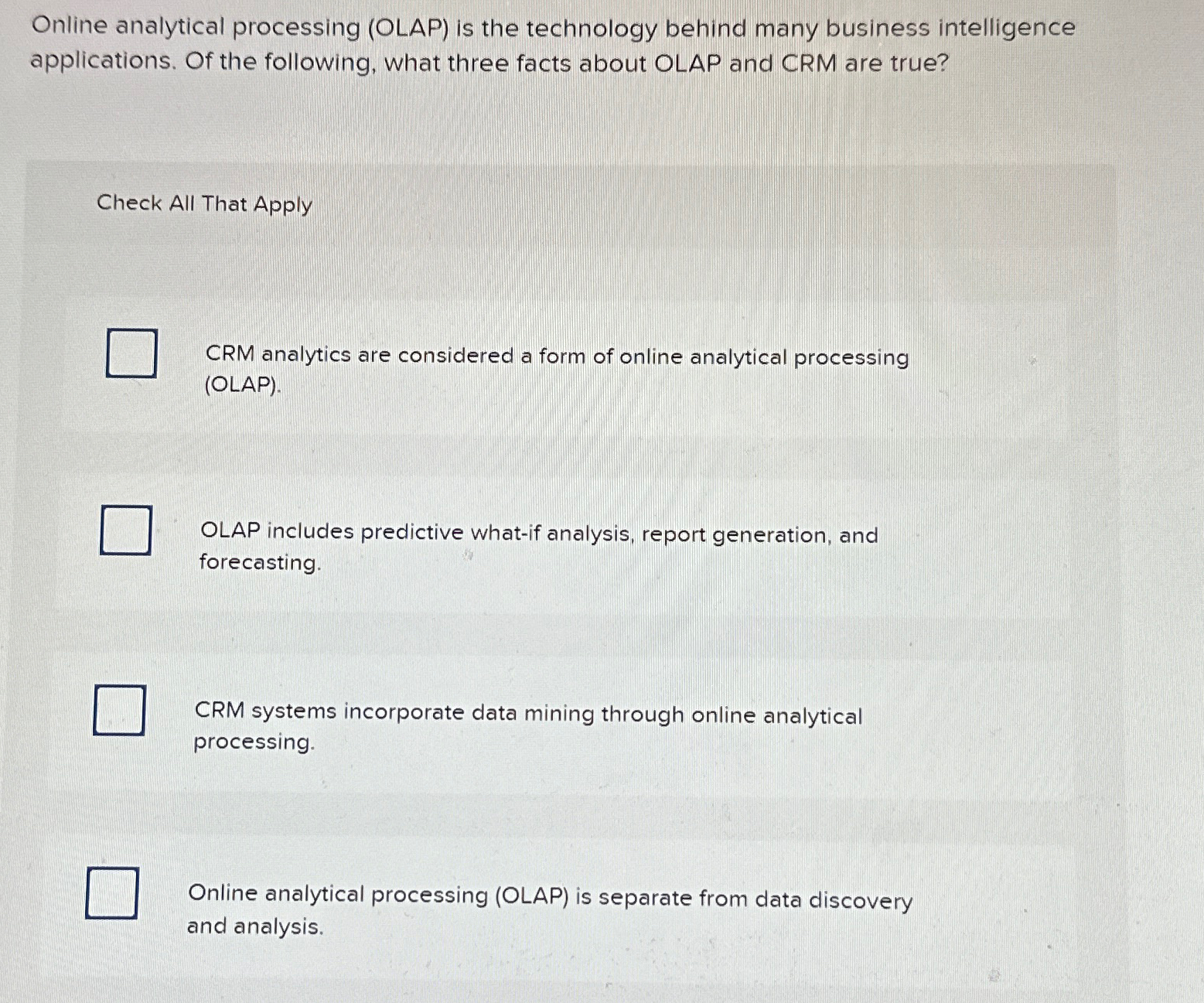Solved Online analytical processing (OLAP) ﻿is the | Chegg.com