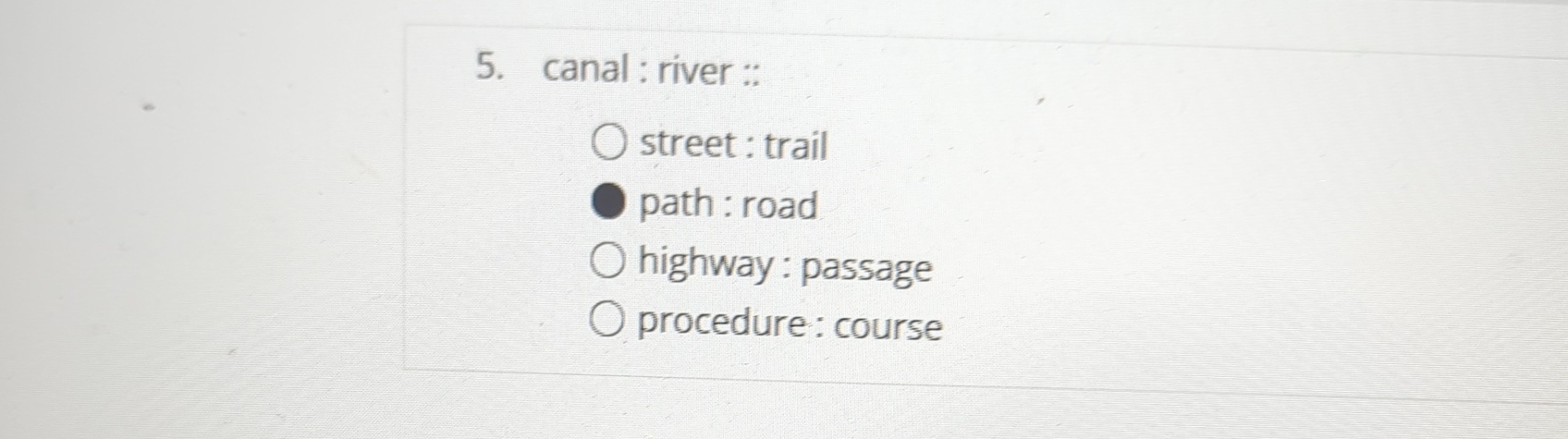 Solved canal : river::street : trailpath : roadhighway: | Chegg.com
