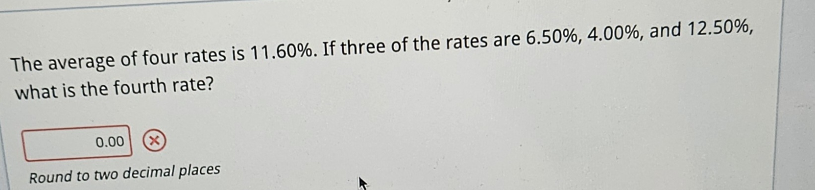 Solved The average of four rates is 11.60%. ﻿If three of the | Chegg.com