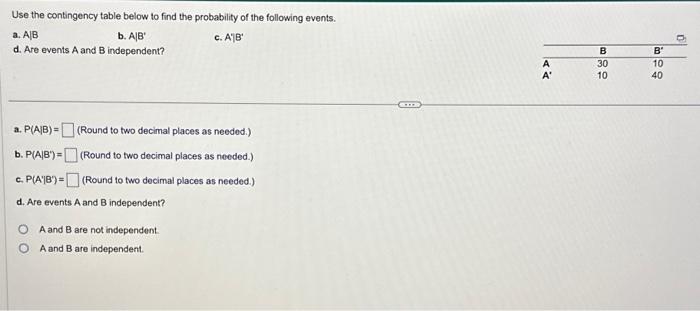 Solved Use the contingency table below to find the | Chegg.com