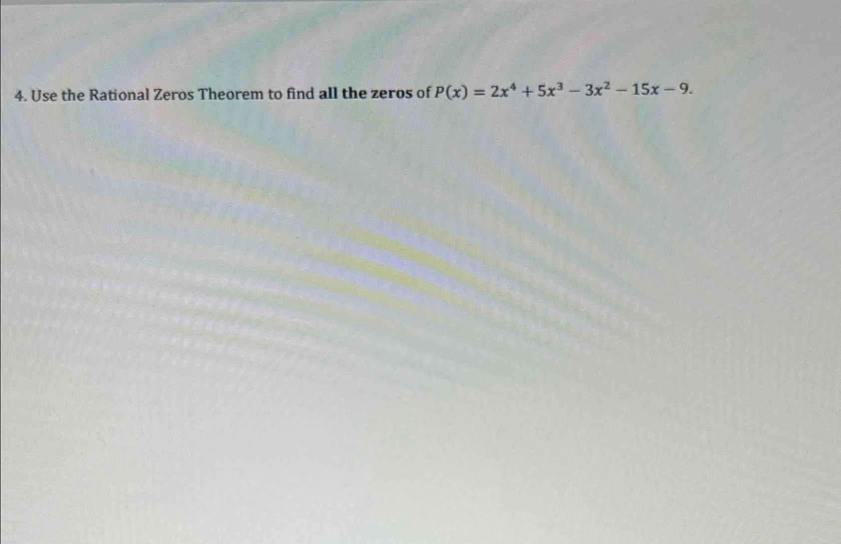 Solved Use the Rational Zeros Theorem to find all the zeros | Chegg.com