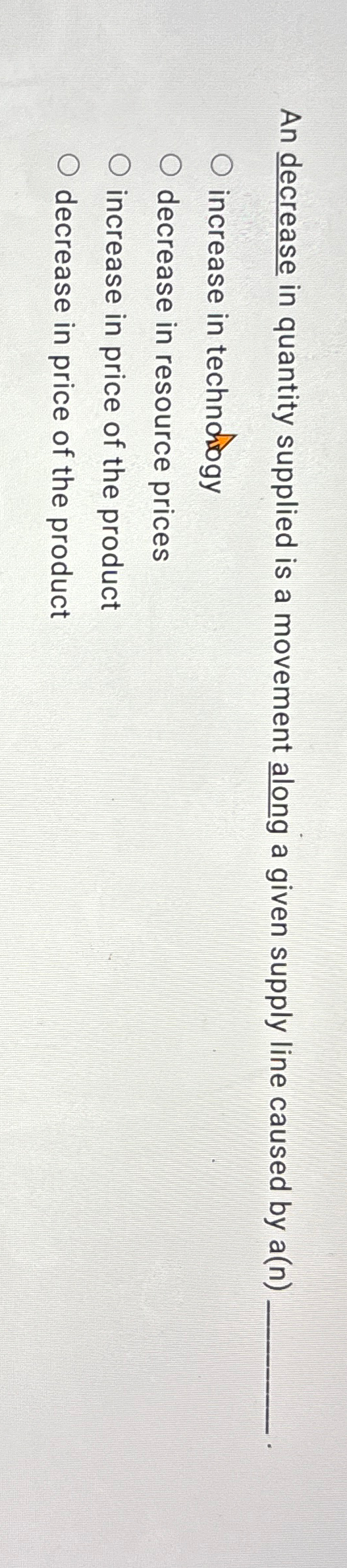 Solved An decrease in quantity supplied is a movement along | Chegg.com