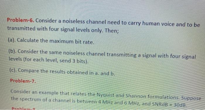 Solved Problem-6. Consider a noiseless channel need to carry | Chegg.com