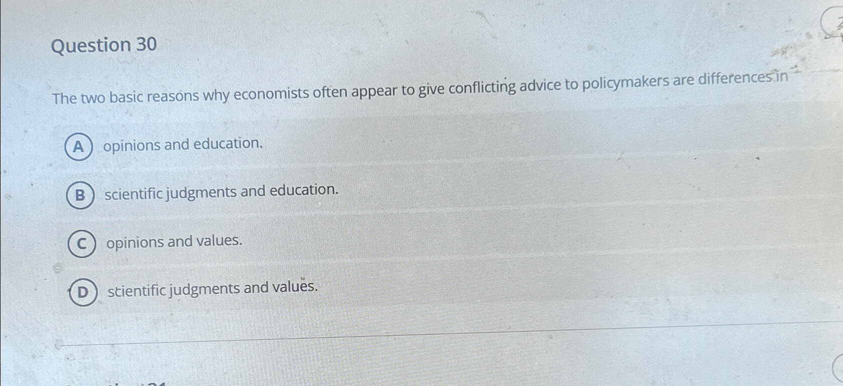 Solved Question 30The two basic reasons why economists often | Chegg.com