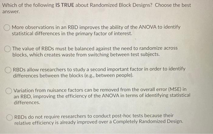 Solved Which of the following IS TRUE about Randomized Block | Chegg.com