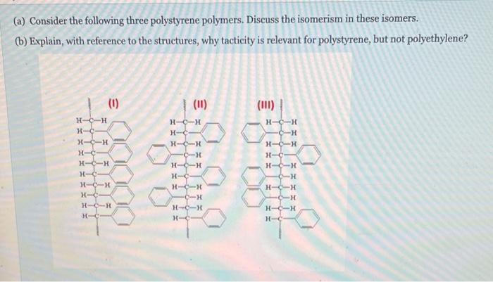 Solved (a) Consider the following three polystyrene | Chegg.com