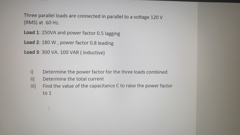 Solved Three parallel loads are connected in parallel to a | Chegg.com