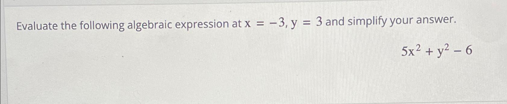 Solved Evaluate the following algebraic expression at | Chegg.com