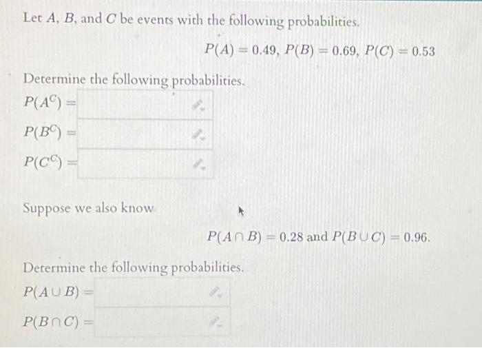 Solved Let A, B, and C be events with the following | Chegg.com