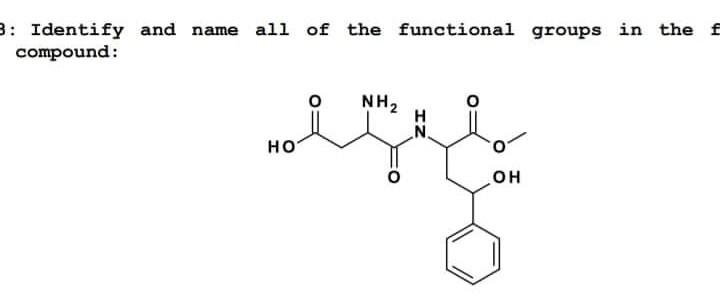 Solved 8: Identify and name all of the functional groups in | Chegg.com