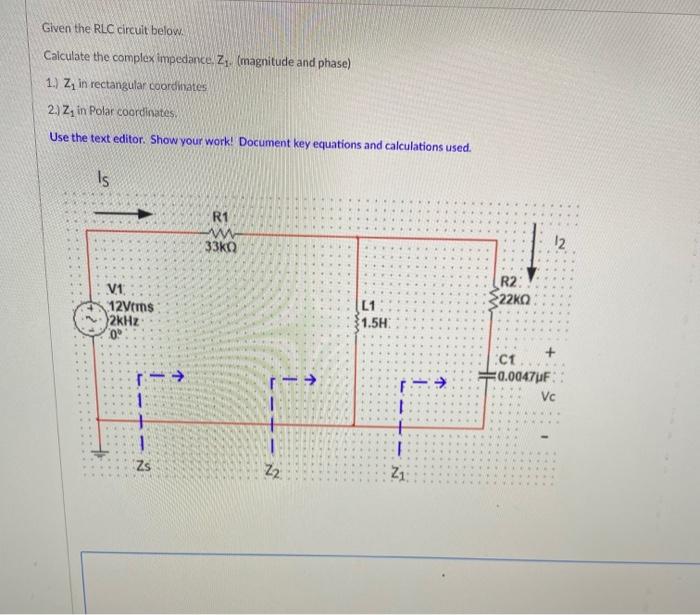 Solved Given the RLC circuit below. Calculate the complex | Chegg.com