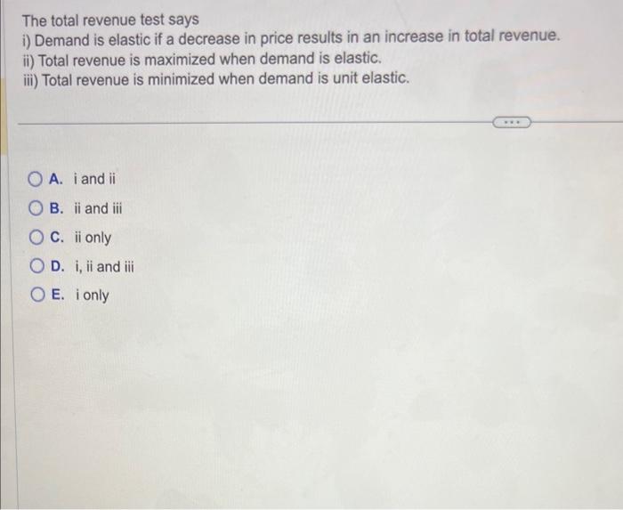 Solved The total revenue test says i) Demand is elastic if a | Chegg.com