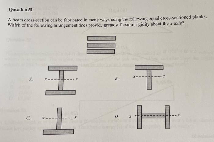 Solved Question 51 A beam cross-section can be fabricated in | Chegg.com