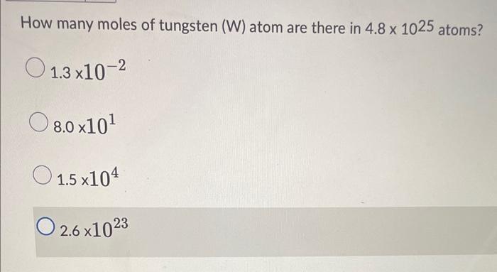 Solved How many moles of tungsten (W) atom are there in | Chegg.com