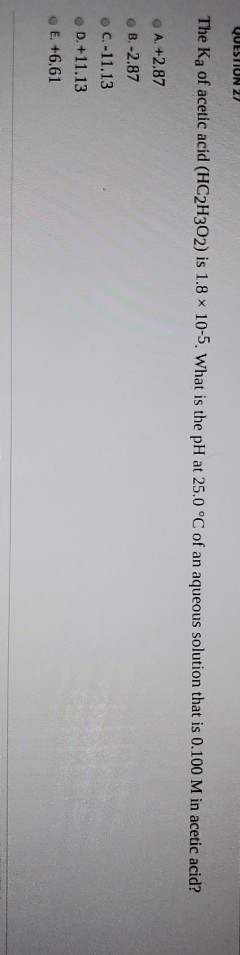 Solved QUESTION 27 The Ka of acetic acid (HC2H302) is 1.8 x | Chegg.com